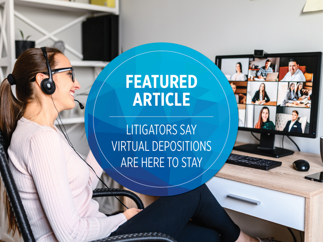 Litigators Say Virtual Depositions Are Here to Stay - Veritext