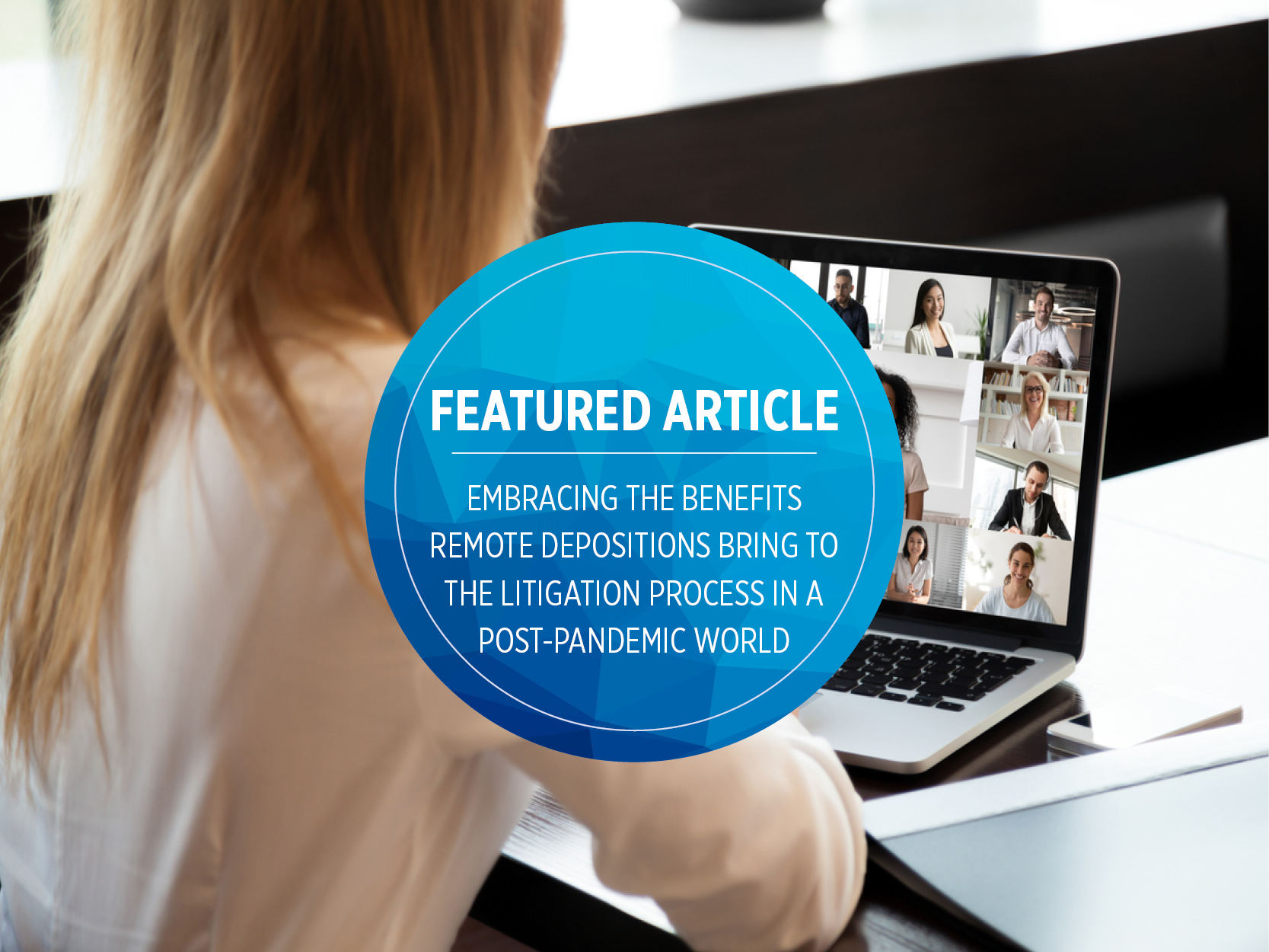 Embracing the Benefits Remote Depositions Bring to the Litigation ...