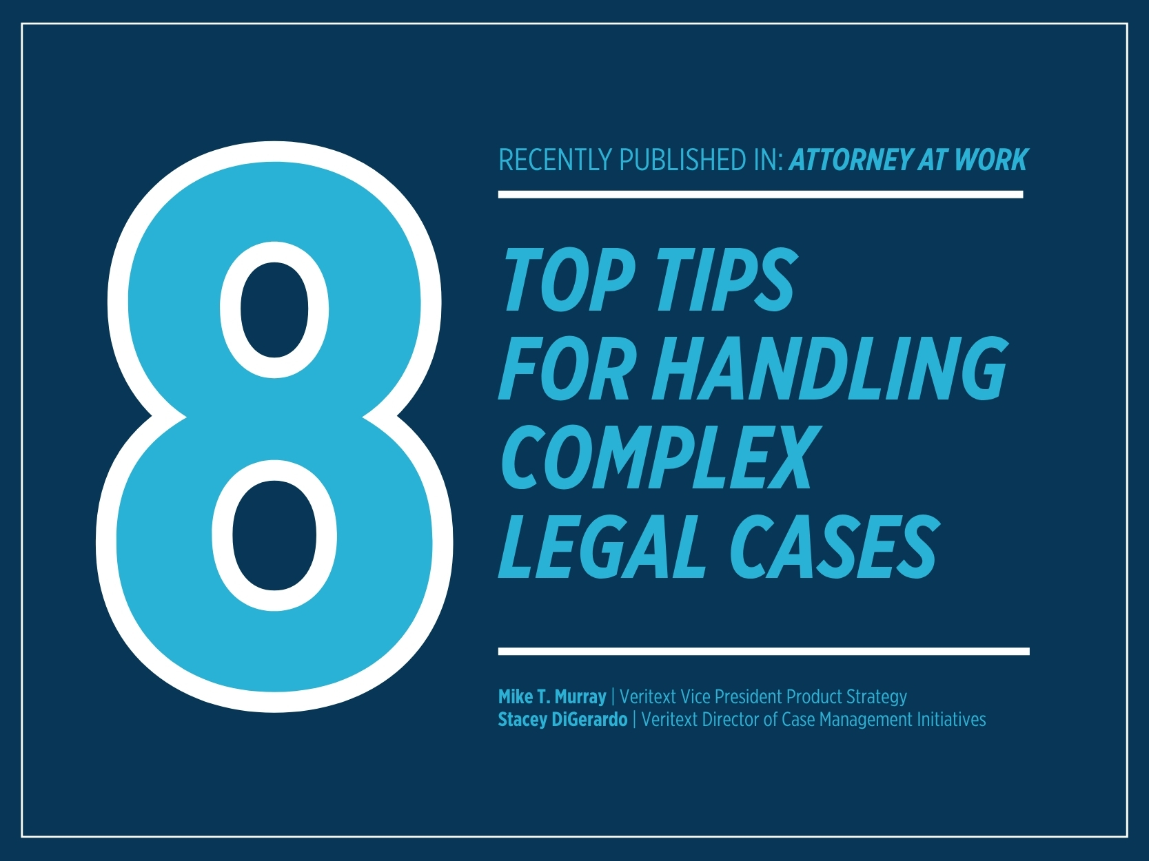 Attorney at Work article - 8 Tips for Handling Complex Cases